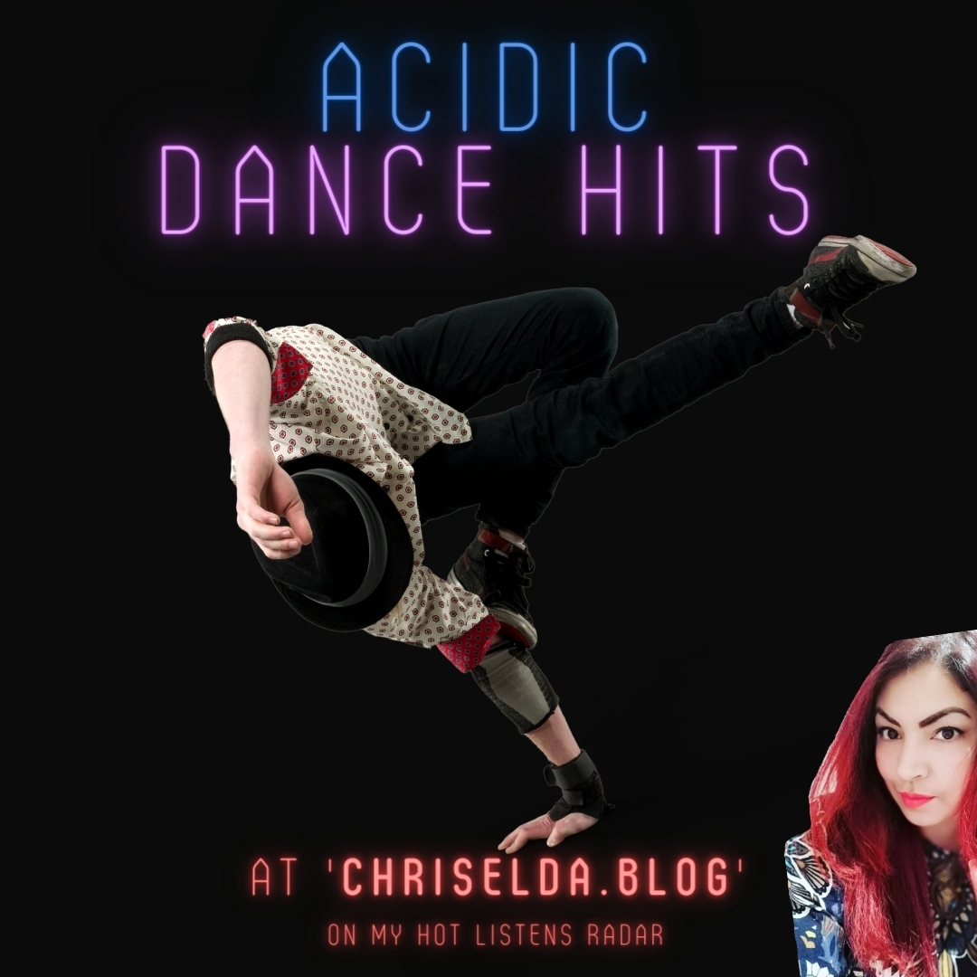 ‘ACIDIC DANCE HITS’ Playlist – Chriselda Barretto